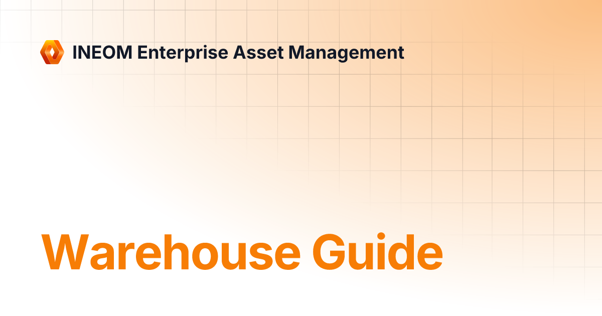 Warehouse Guide | INEOM Enterprise Asset Management