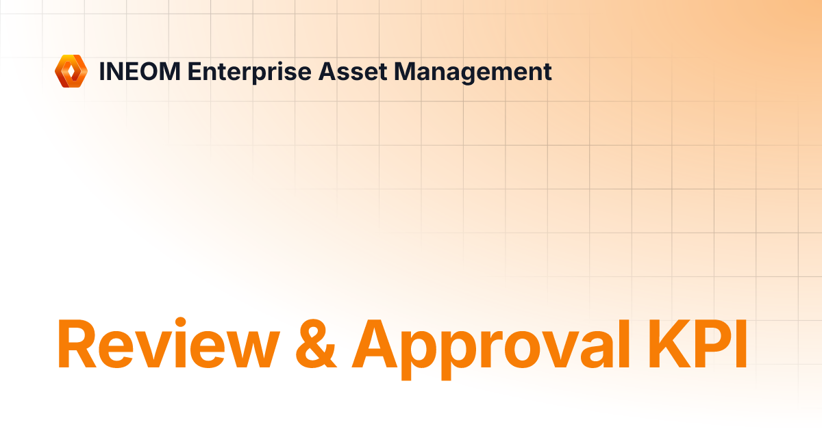 Review & Approval KPI | INEOM Enterprise Asset Management