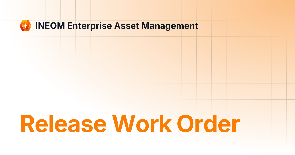 Release Work Order | INEOM Enterprise Asset Management