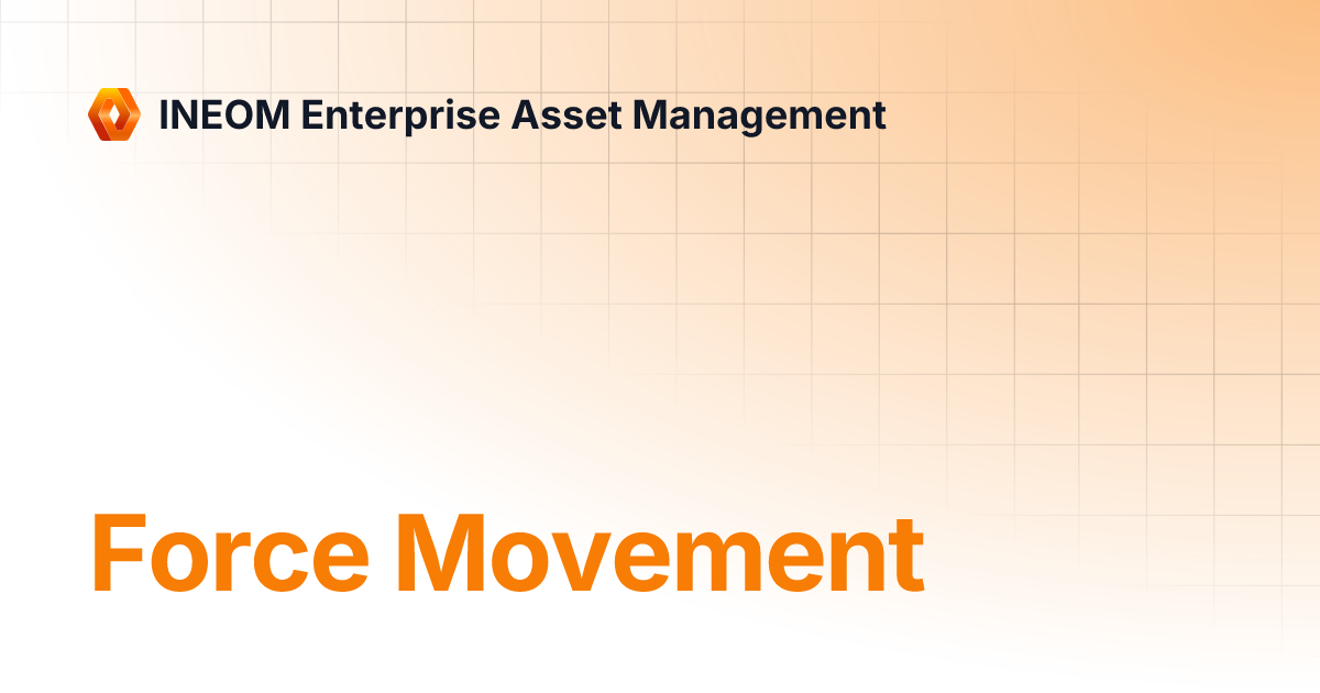 Force Movement | INEOM Enterprise Asset Management