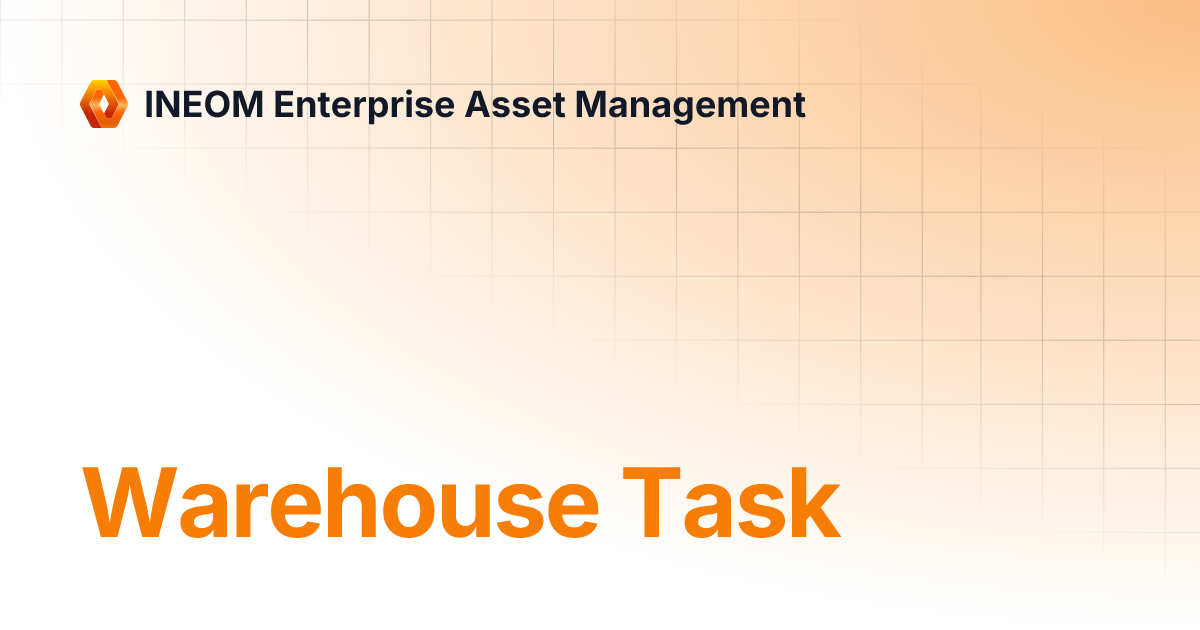 Warehouse Task | INEOM Enterprise Asset Management