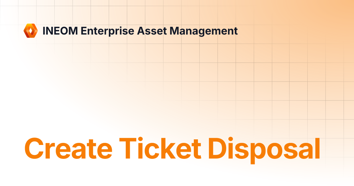 Create Ticket Disposal | INEOM Enterprise Asset Management