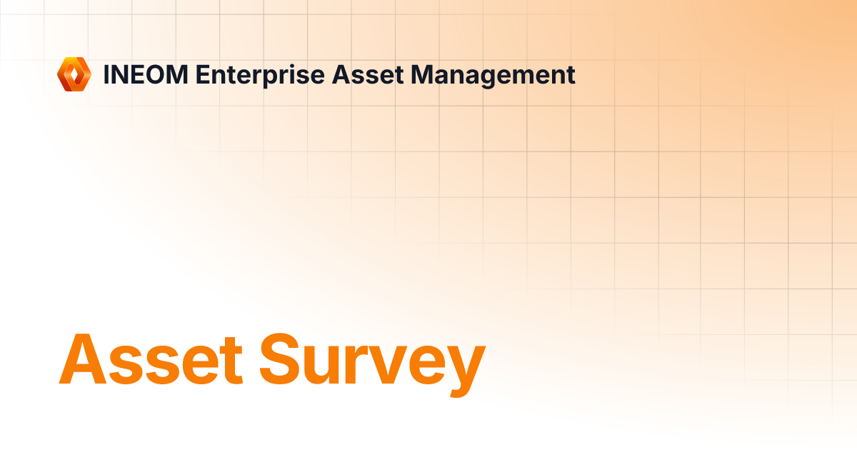 Asset Survey | INEOM Enterprise Asset Management