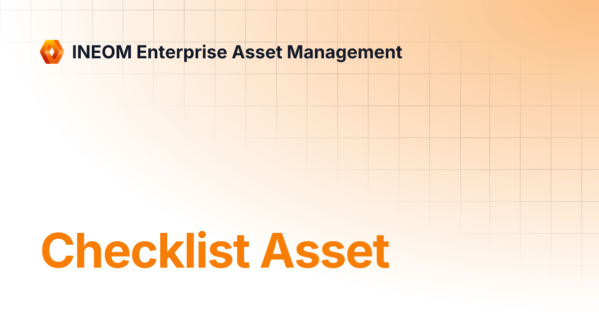 Checklist Asset | INEOM Enterprise Asset Management