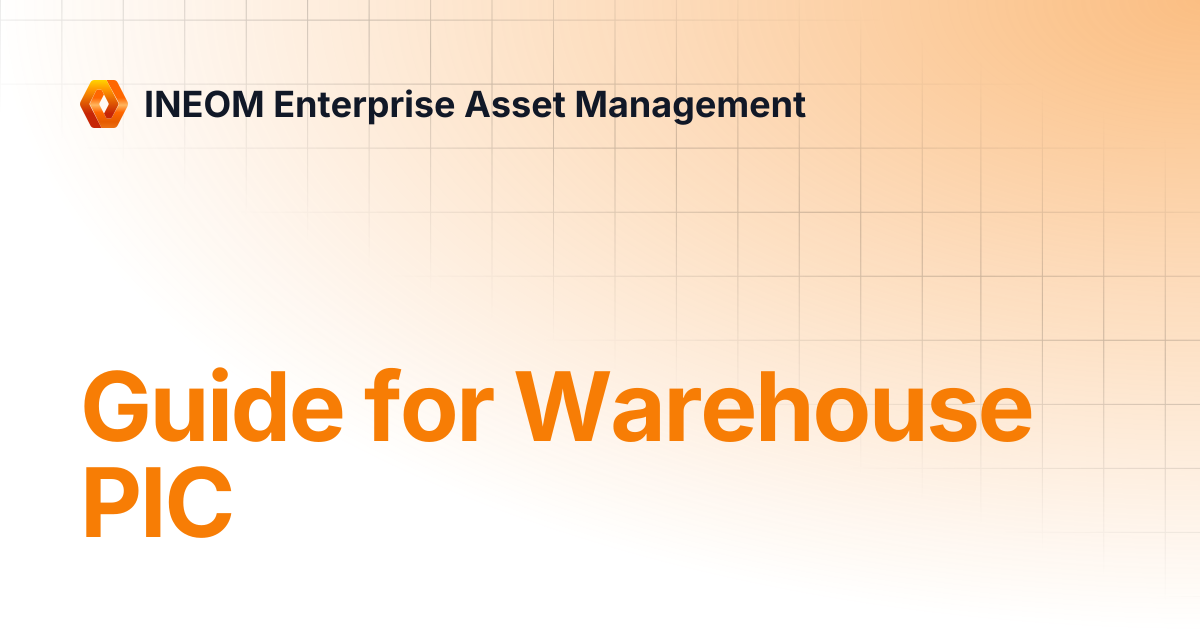 Guide for Warehouse PIC | INEOM Enterprise Asset Management