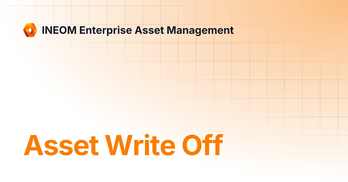 Asset Write Off | INEOM Enterprise Asset Management