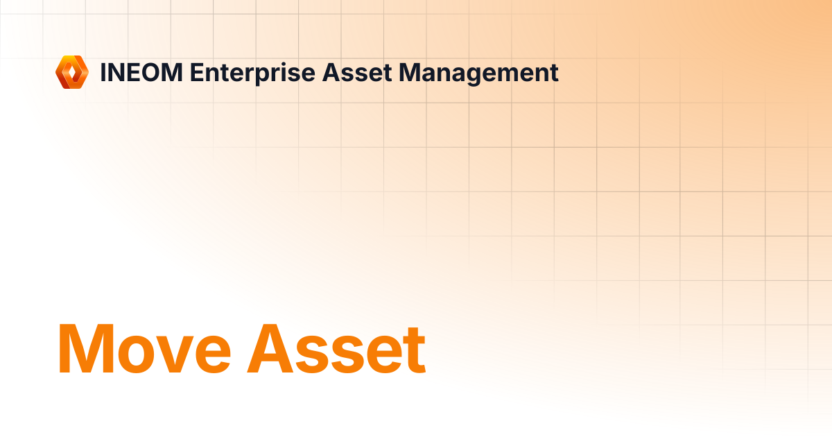 Move Asset | INEOM Enterprise Asset Management