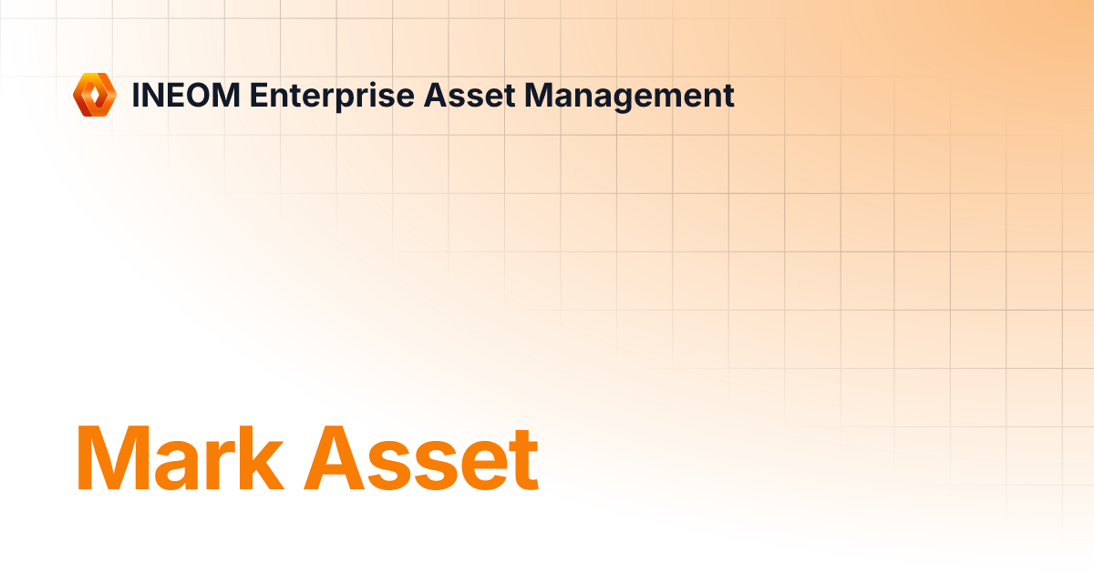 Mark Asset | INEOM Enterprise Asset Management