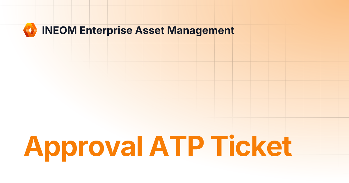 Approval ATP Ticket | INEOM Enterprise Asset Management