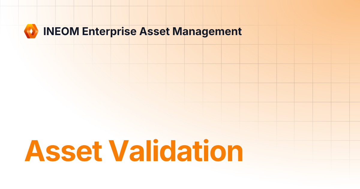 Asset Validation | INEOM Enterprise Asset Management