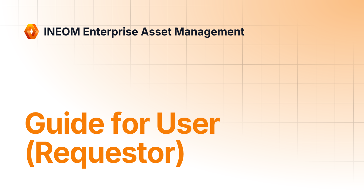 Guide for User (Requestor) | INEOM Enterprise Asset Management