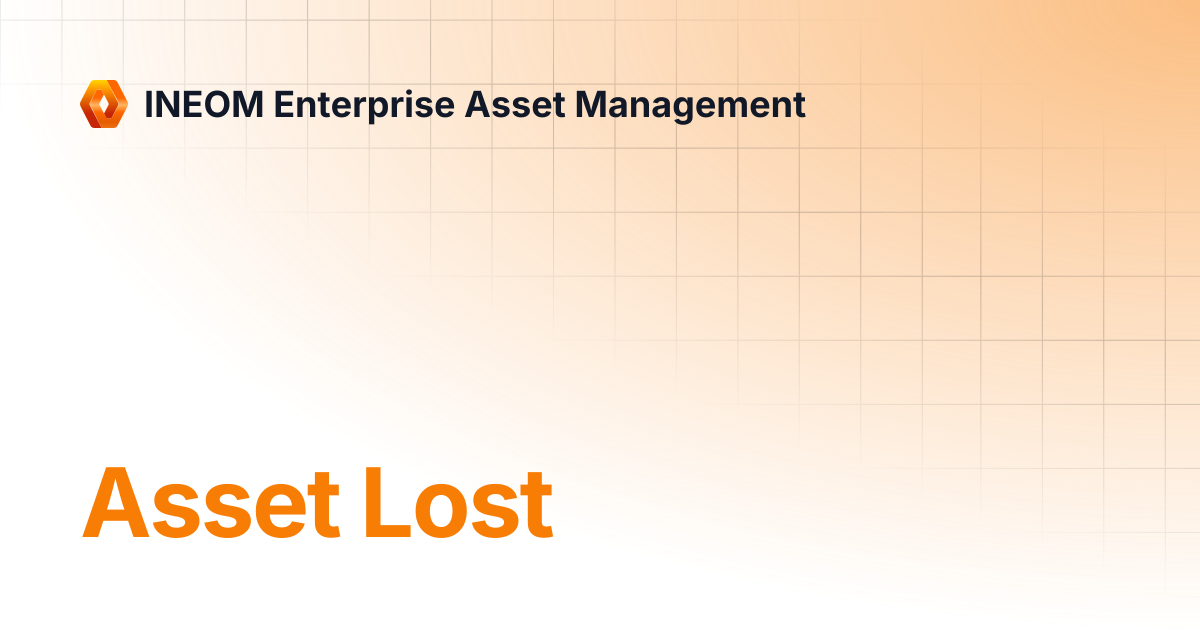 Asset Lost | INEOM Enterprise Asset Management