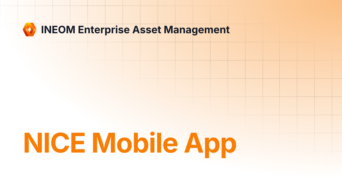 NICE Mobile App | INEOM Enterprise Asset Management